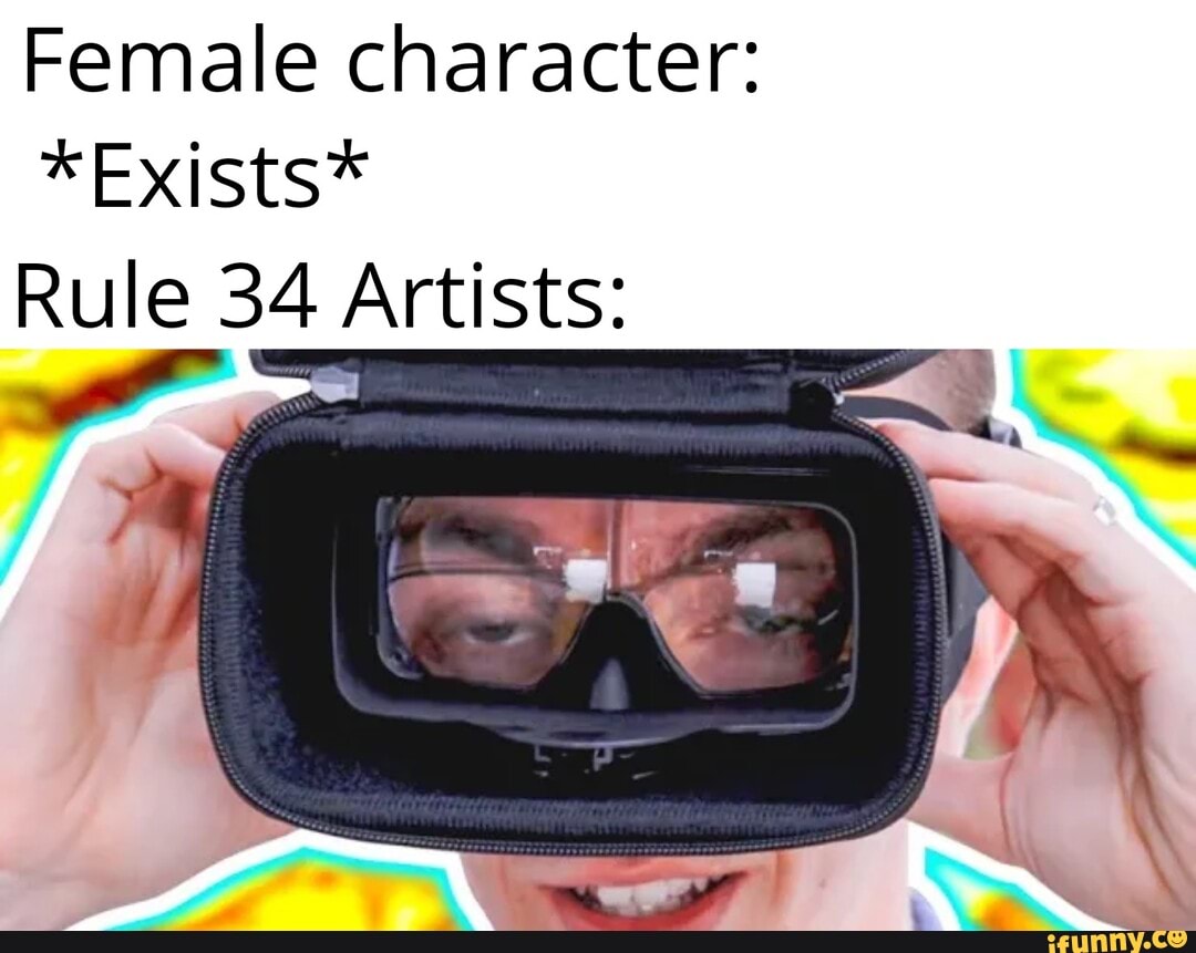 Female character: *Exists* Rule 34 Artists: - iFunny