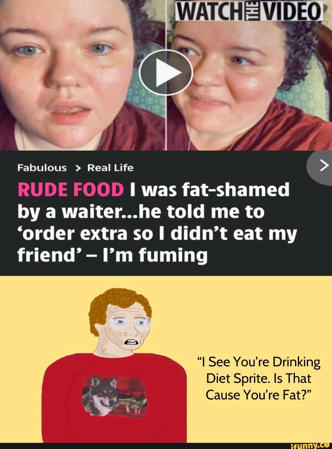 Fabulous > Real Life WATCH VIDEO" RUDE FOOD was fat-shamed by a waiter ...