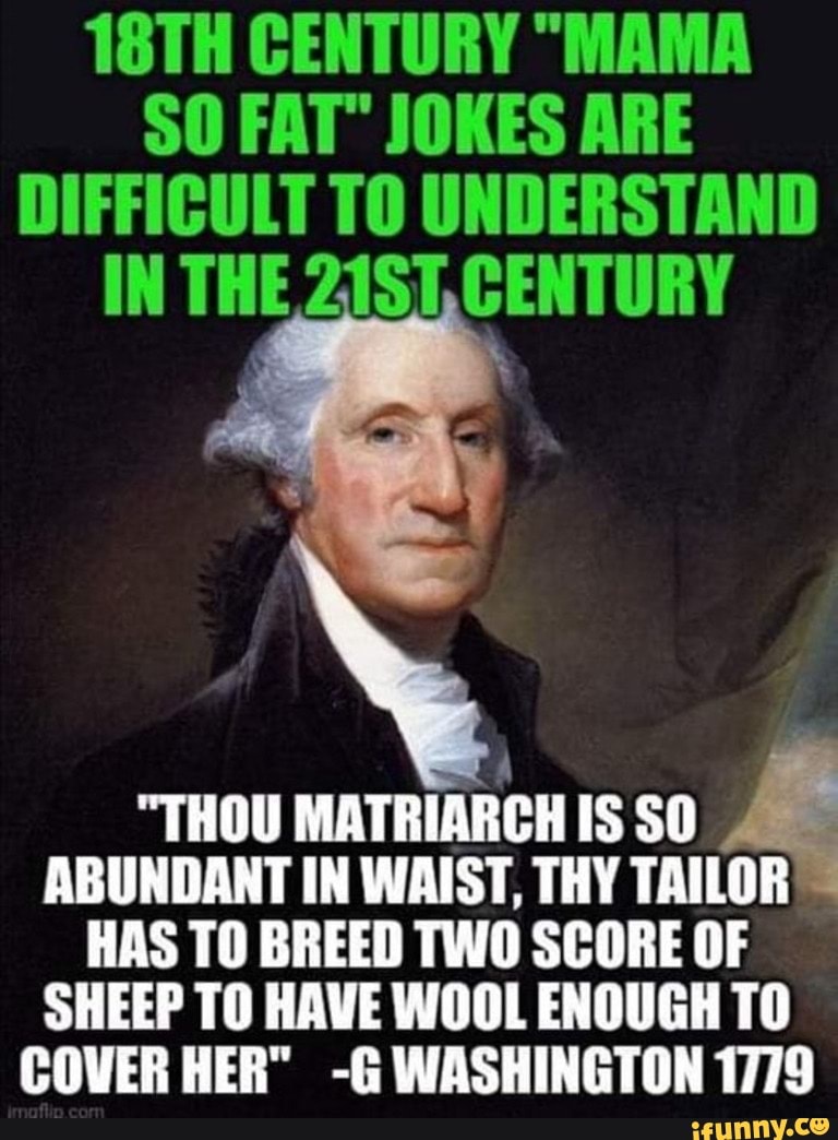 18TH CENTURY "MAMA SO FAT" JOKES ARE DIFFICULT TO UNDERSTAND IN THE US ...