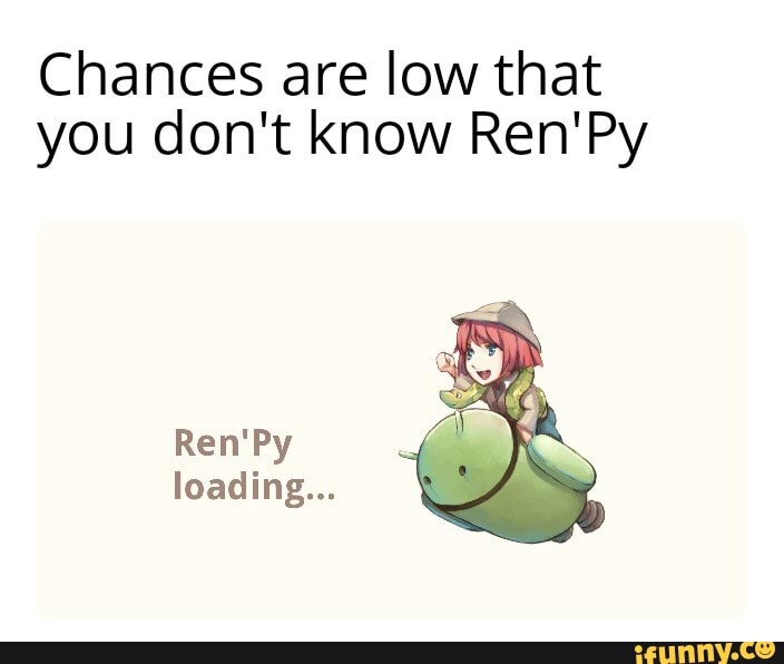 Renpy memes. Best Collection of funny Renpy pictures on iFunny
