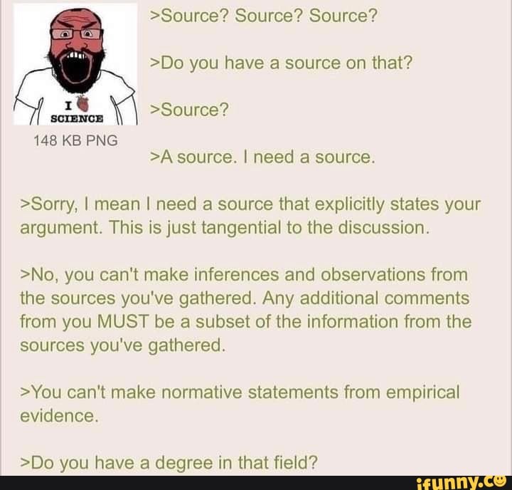 >Source? Source? Source? >Do you have a source on that? I ? >Source ...