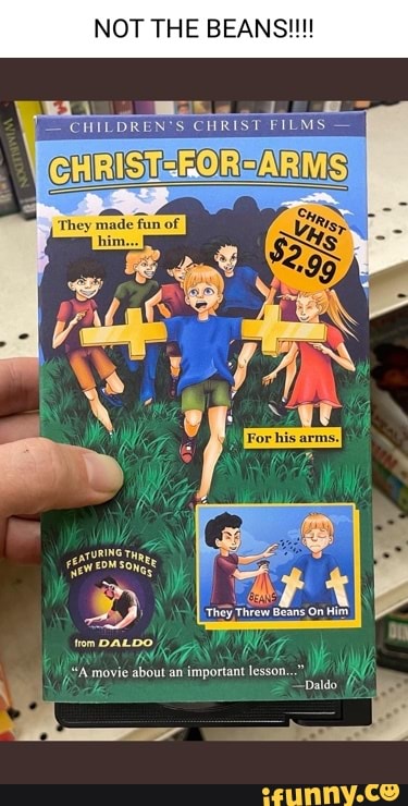 NOT THE BEANS!!! CHILDREN'S CHRIST FILMS They "A movie about an ...