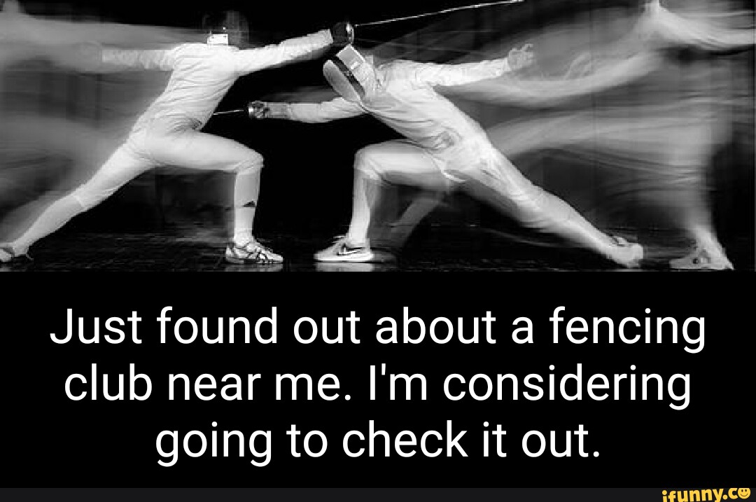 Fencing memes. Best Collection of funny Fencing pictures on iFunny