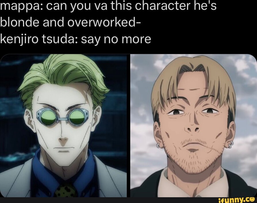 Character he's mappa: can you va th blonde and overworked- kenjiro ...