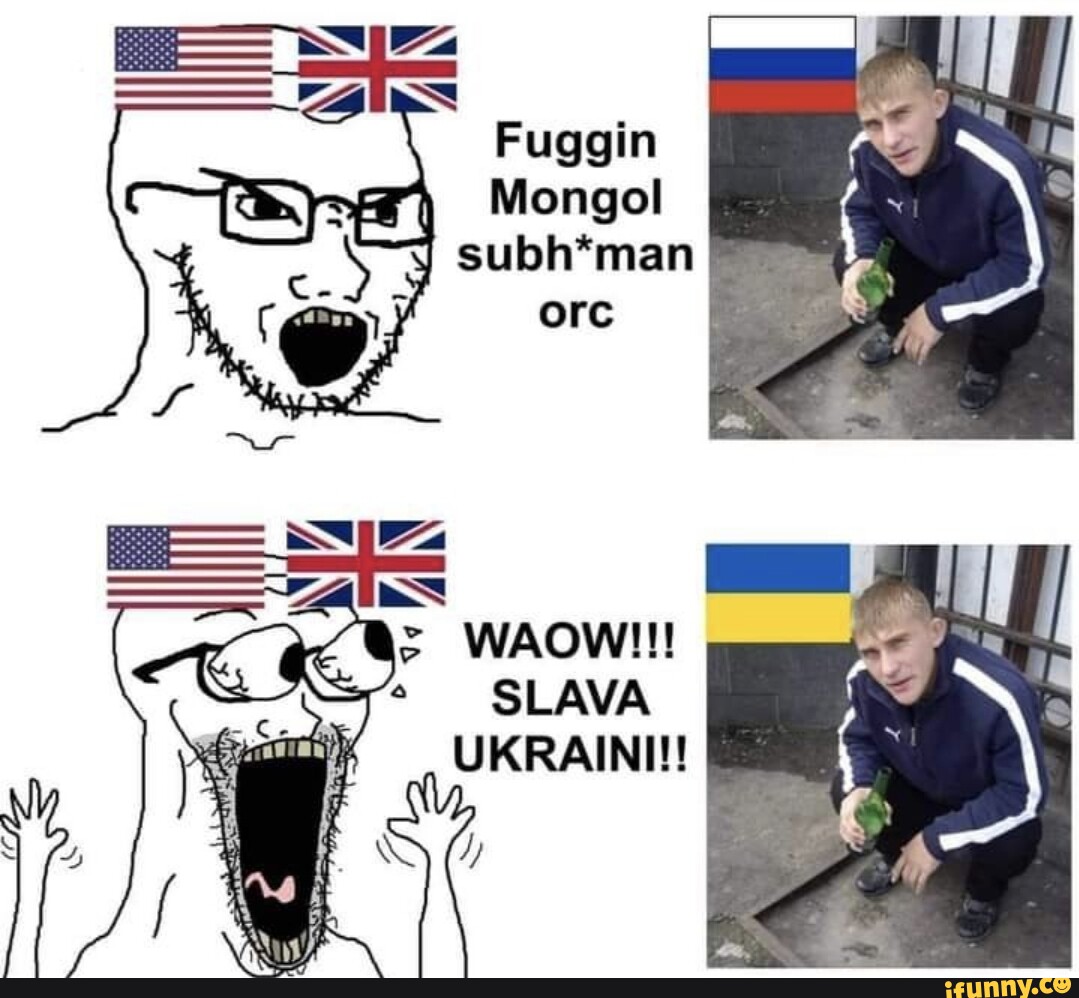 Mongol orc ASS WAOW!!! SLAVA UKRAINI!! - iFunny
