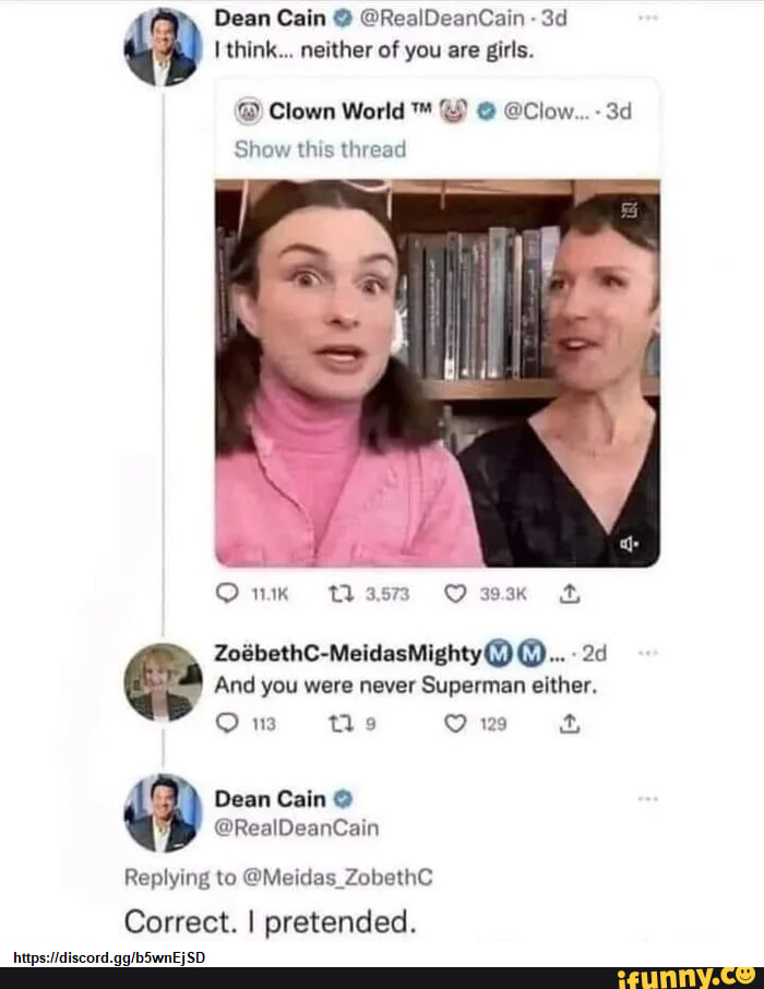 Dean Cain @ @RealDeanCain - I think... neither of you are girls. Clown ...