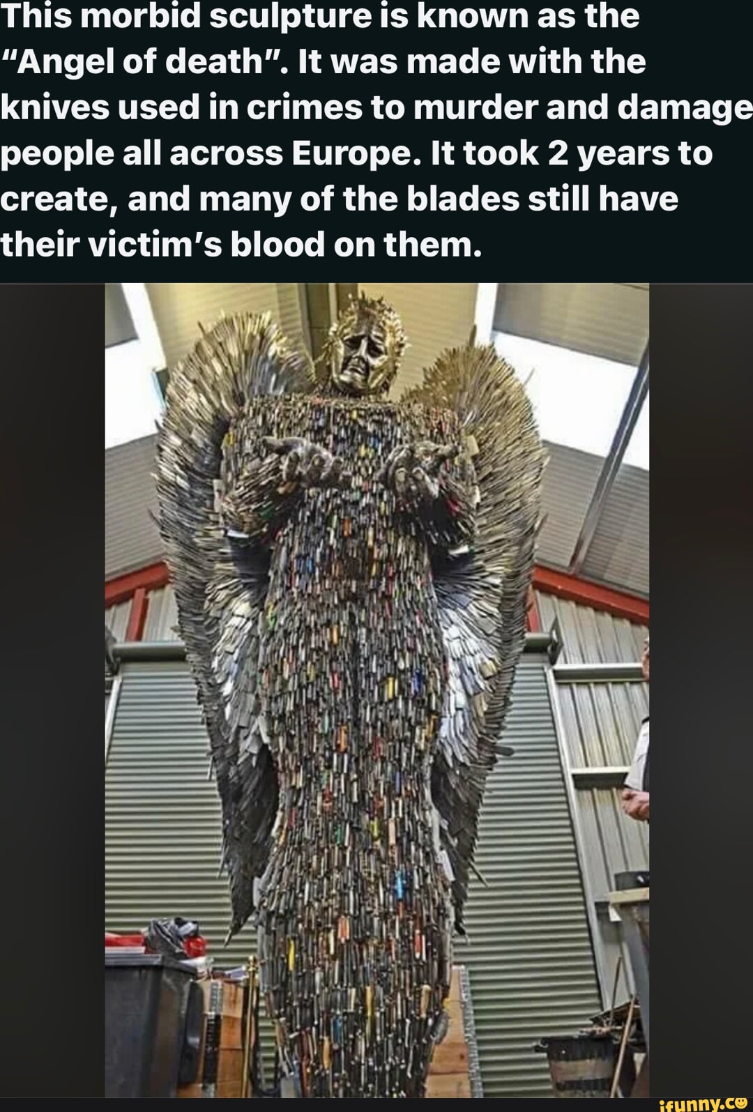 This morbid sculpture is known as the "Angel of death". It was made ...