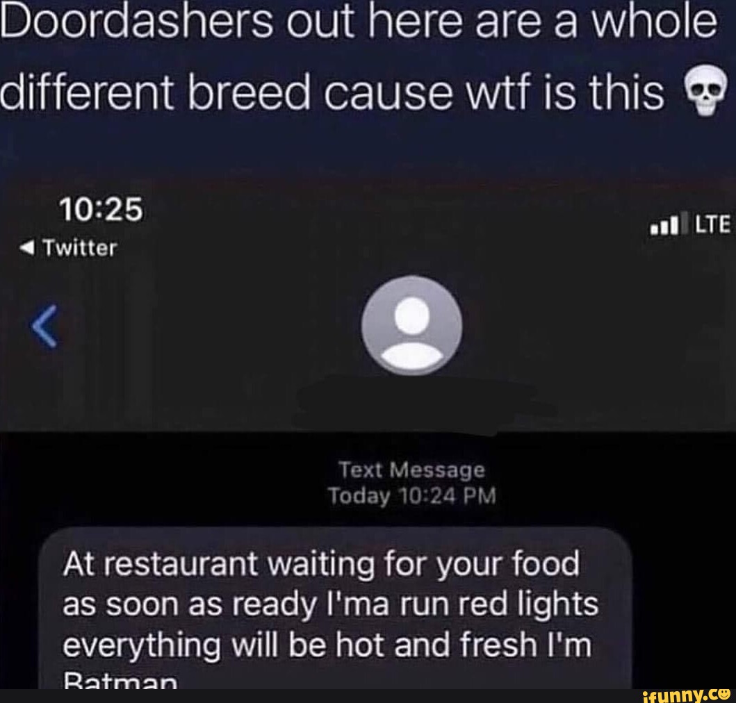 Doordashers memes. Best Collection of funny Doordashers pictures on iFunny