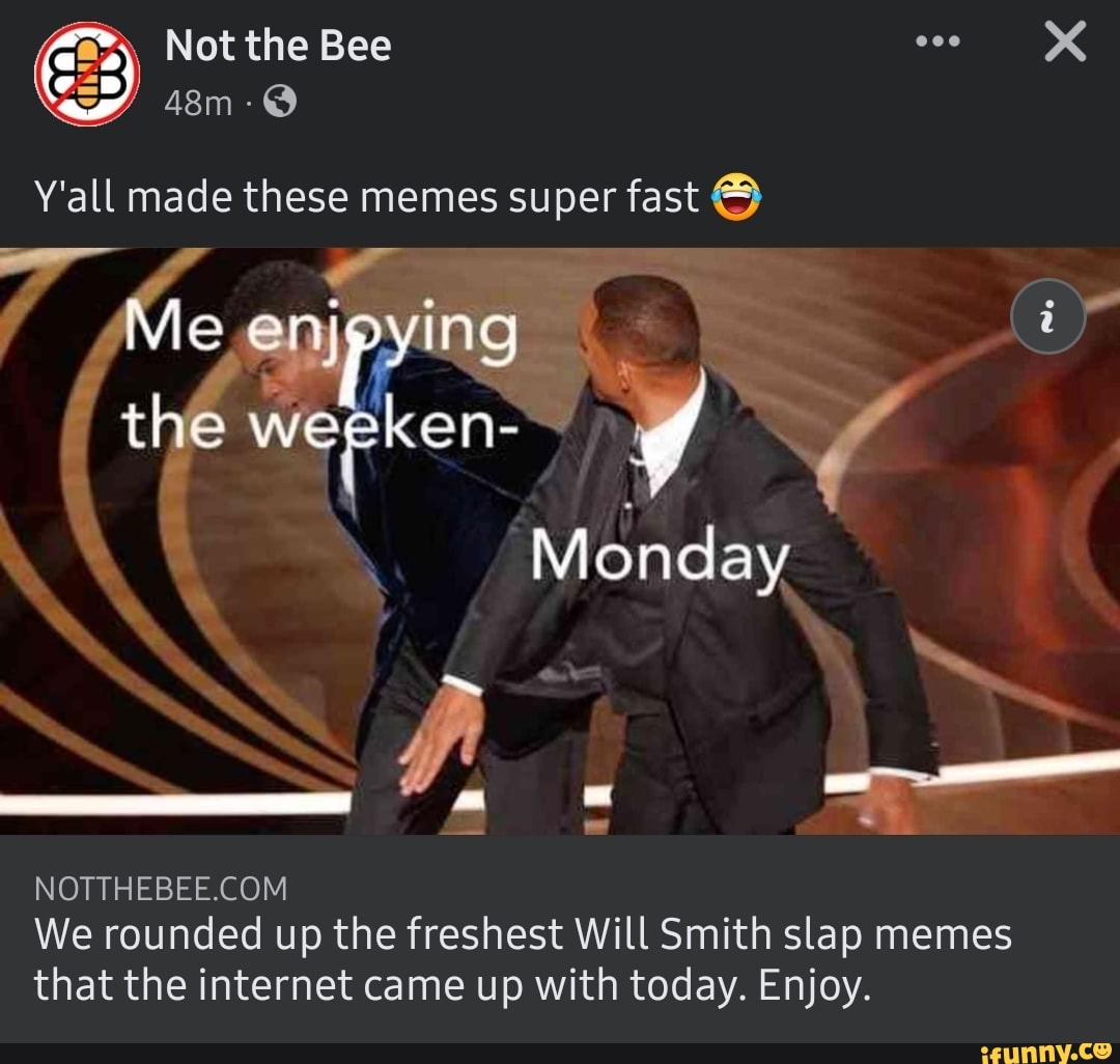 Not the Bee Y'all made these memes super fast Me INg the we Monday We ...