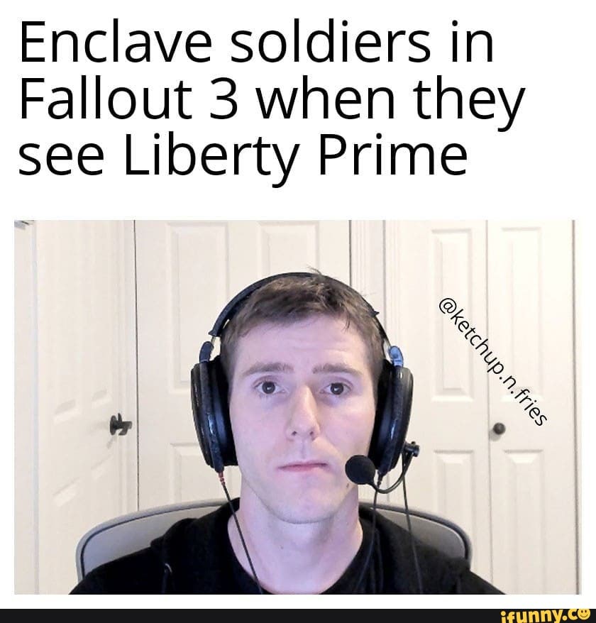 Enclave soldiers in Fallout 3 when they see Liberty Prime - iFunny
