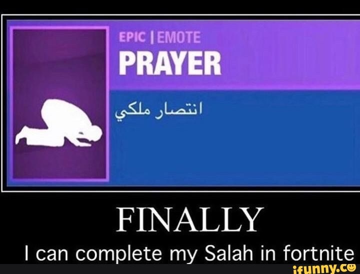 EPIC I EMOTE PRAYER FINALLY I wacr Calak ta - iFunny
