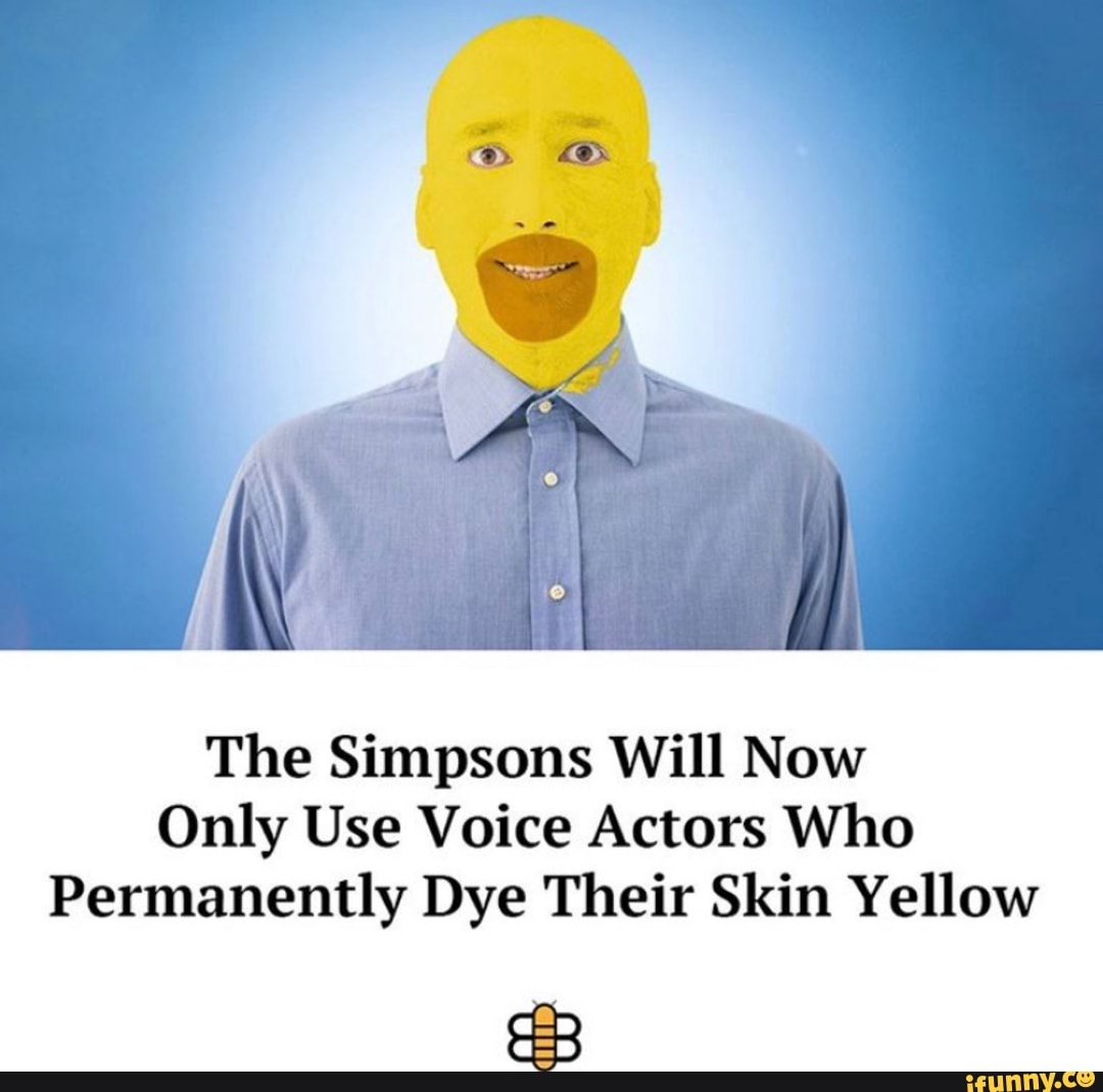 The Simpsons Will Now Only Use Voice Actors Who Permanently Dye Their ...