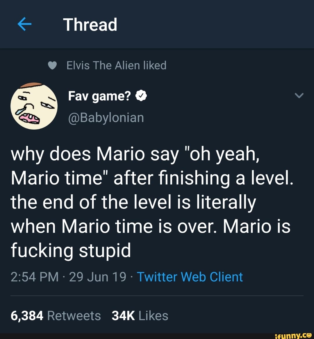 6 Thread why does Mario say "oh yeah, Mario time" after ﬁnishing a ...