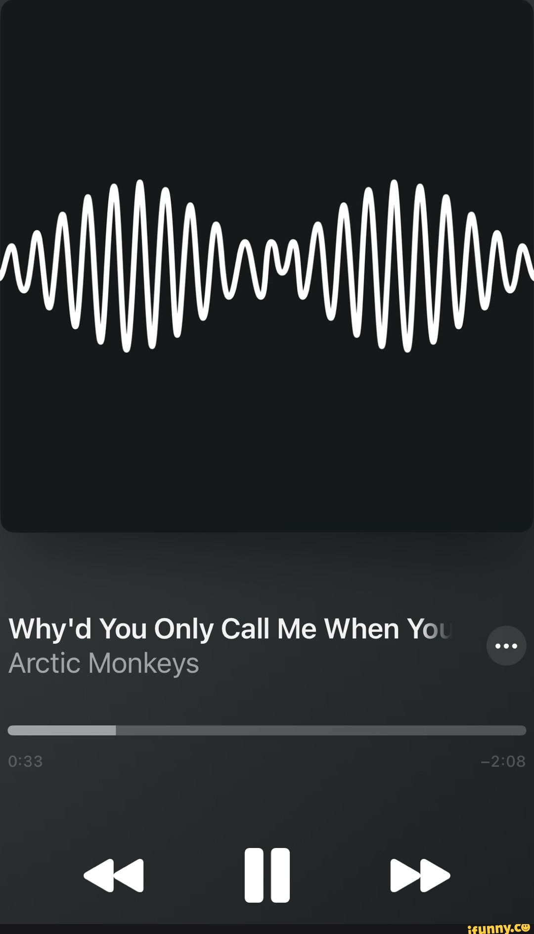 Why'd You Only Call Me When Yo Arctic Monkeys I - iFunny