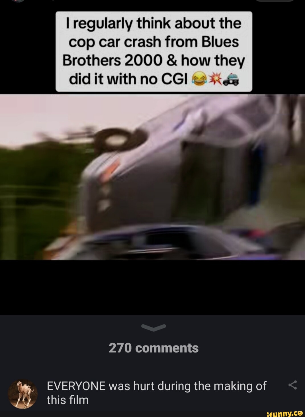 I regularly think about the cop car crash from Blues Brothers 2000 ...