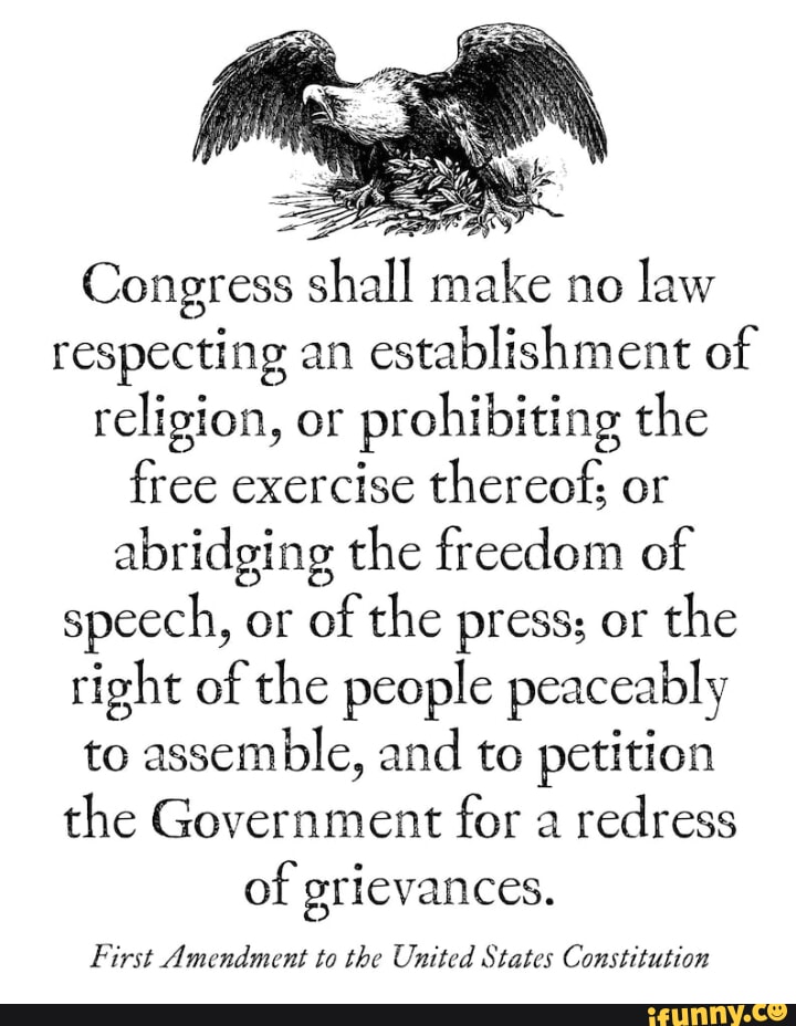 Congress shall make no law respecting an establishment of religion, or ...