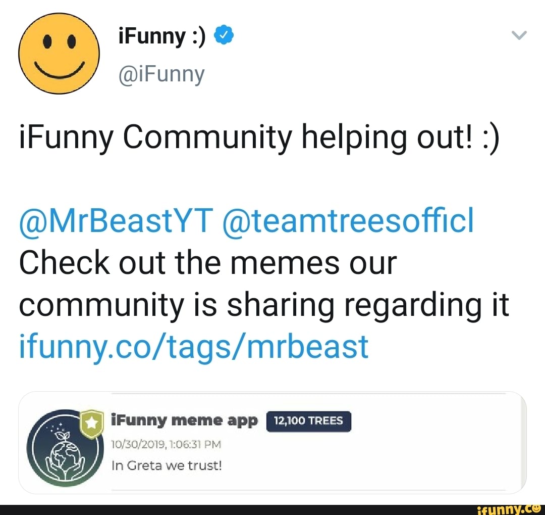 IFunny Community helping out! :) @MrBeastYT @teamtreesofﬁcl Check out ...