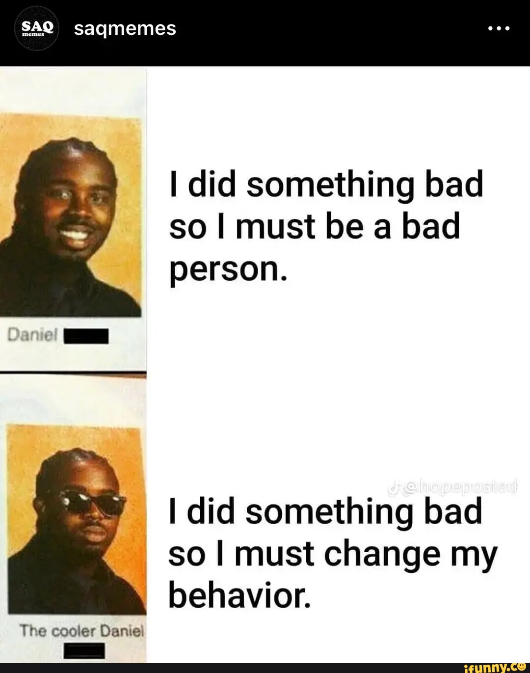 Ba The cooler Daniel SAQ saqmemes I did something bad I so I must be a ...