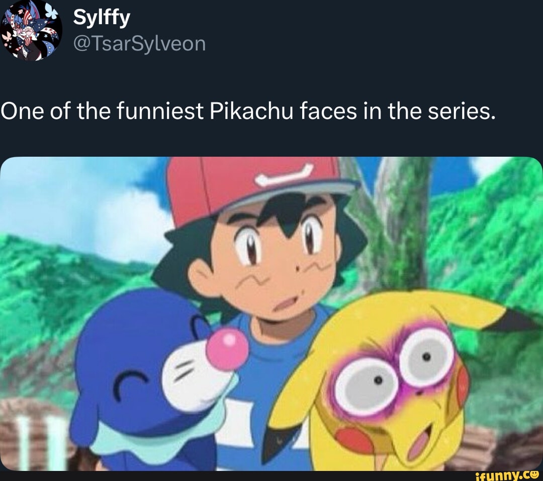 2 y One of the funniest Pikachu faces in the series. I ll - iFunny