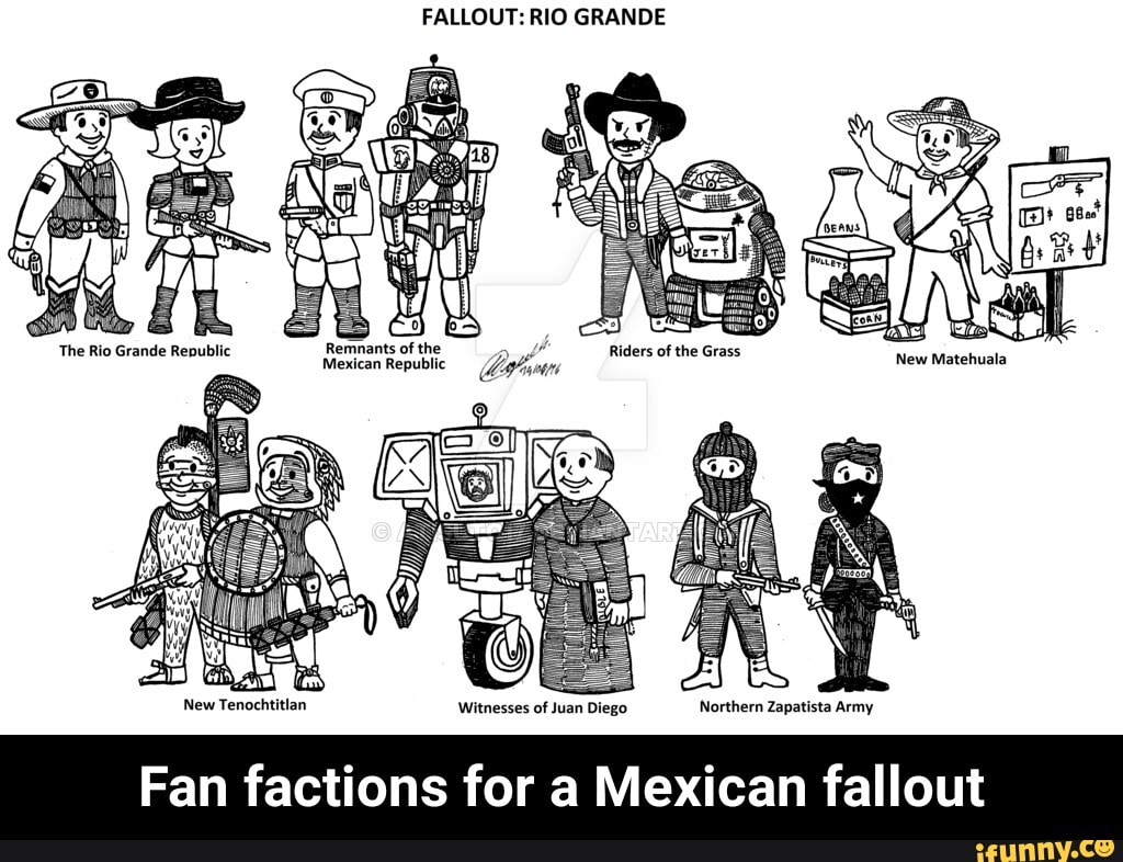 FALLOUT: RIO GRANDE Witnesses of luan Diego Northern Zapatista Army Fan ...