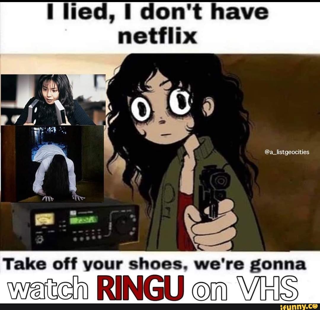 Ringu Memes Ringu/Ring Franchise Ranking. Missing: 1995's TV Original,