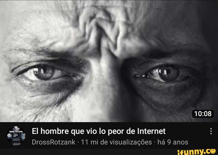 El hombre que vio lo peor de Internet DrossRotzank 11 mi de ...