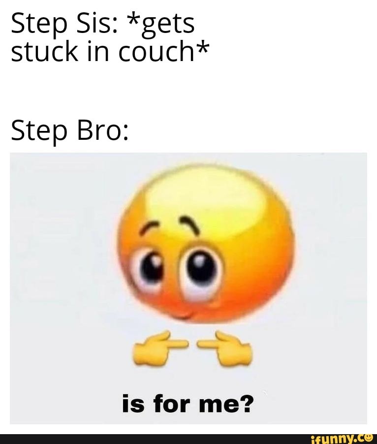 Step Sis Gets Stuck In Couch Step Bro Is For Me Ifunny