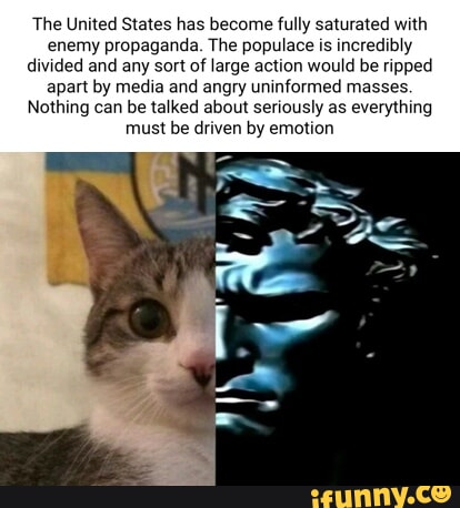 The United States has become fully saturated with enemy propaganda. The ...