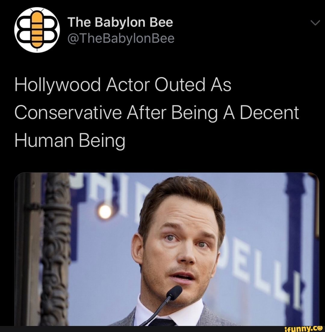 The Babylon Bee @TheBabylonBee Hollywood Actor Outed As Conservative ...