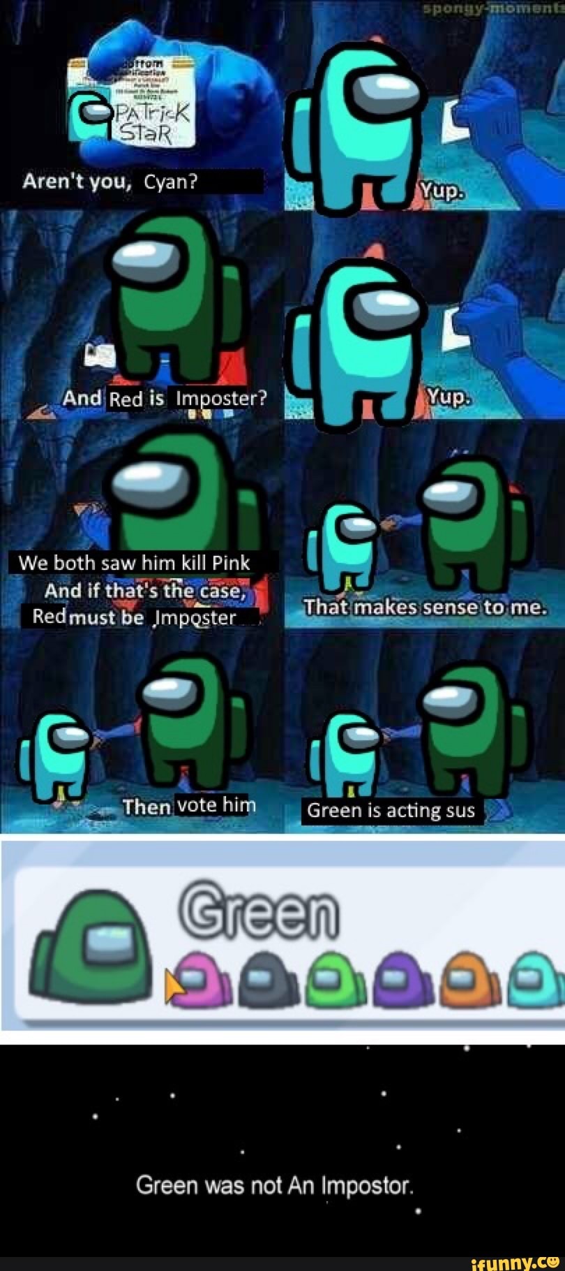 Aren't you, Cyan? - m, And Red is Imposter? up: ww We both saw him kill ...