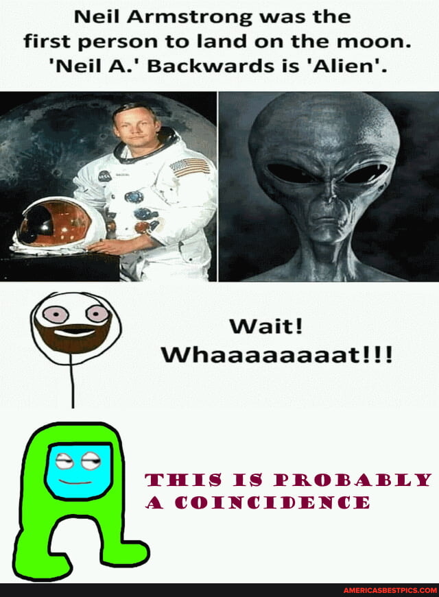 Neil Armstrong was the first person to land on the moon. "Neil A ...