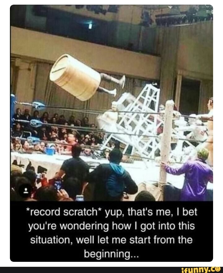 *record scratch* yup, that's me, I bet you're wondering how I got into ...