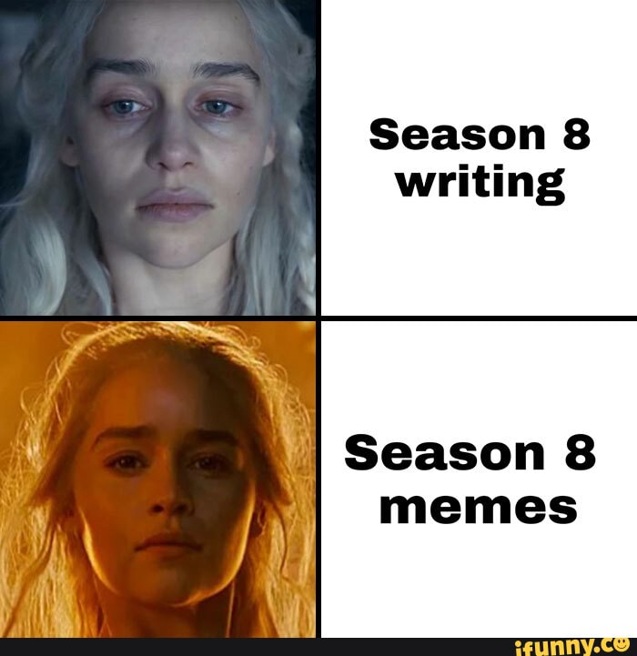 Season 8 writing Season 8 memes - iFunny