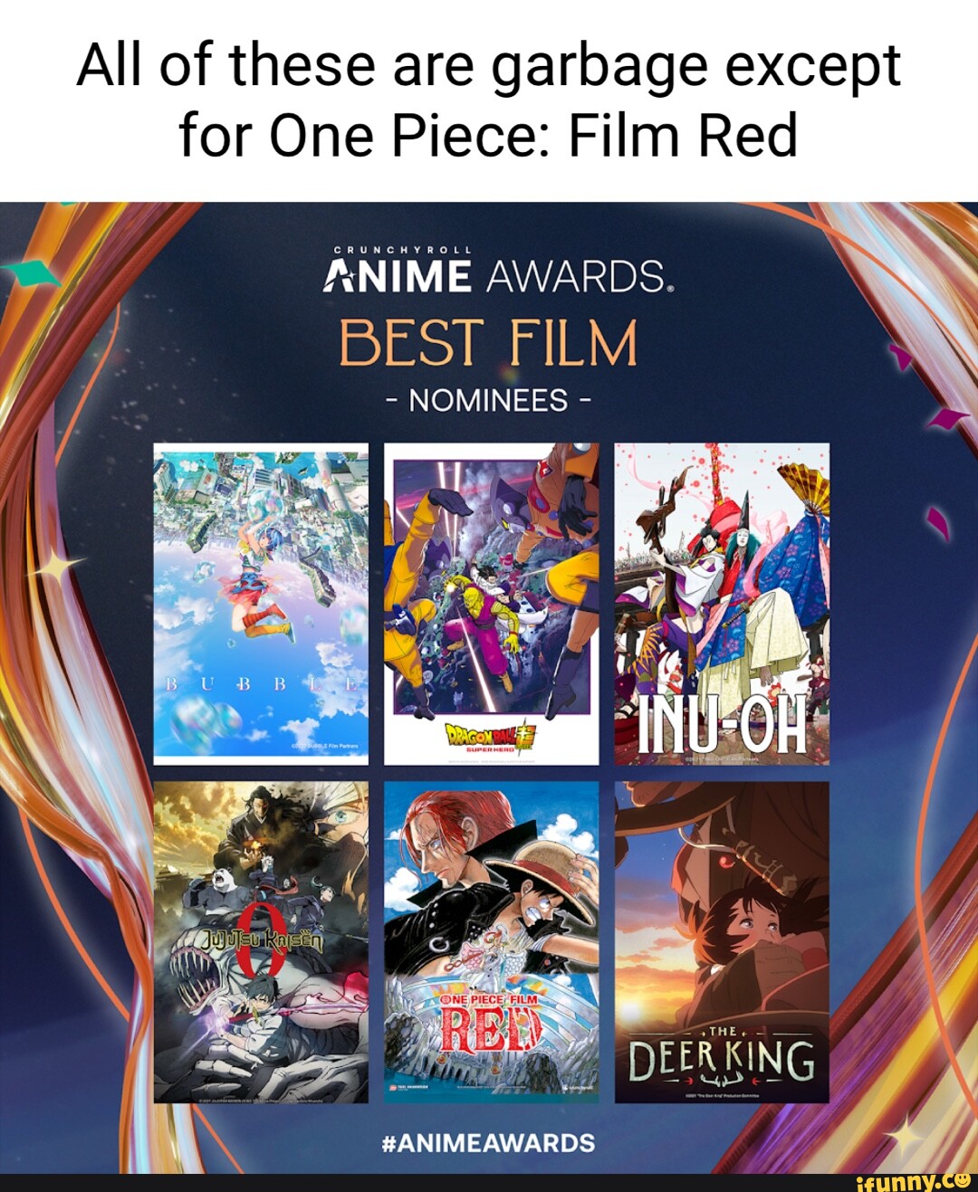 All of these are garbage except for One Piece: Film Red ANIME AWARDS ...