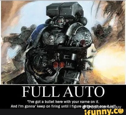 FULL AUTO *ve got a bullet here with your name on it. 'And I'm gonna ...