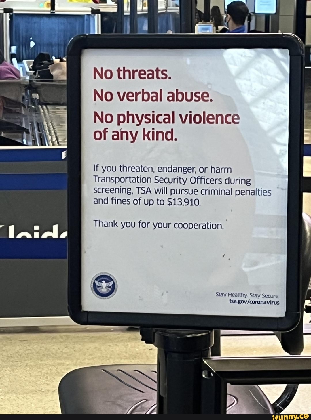No threats. No verbal abuse. No physical violence of any Kind. If you ...