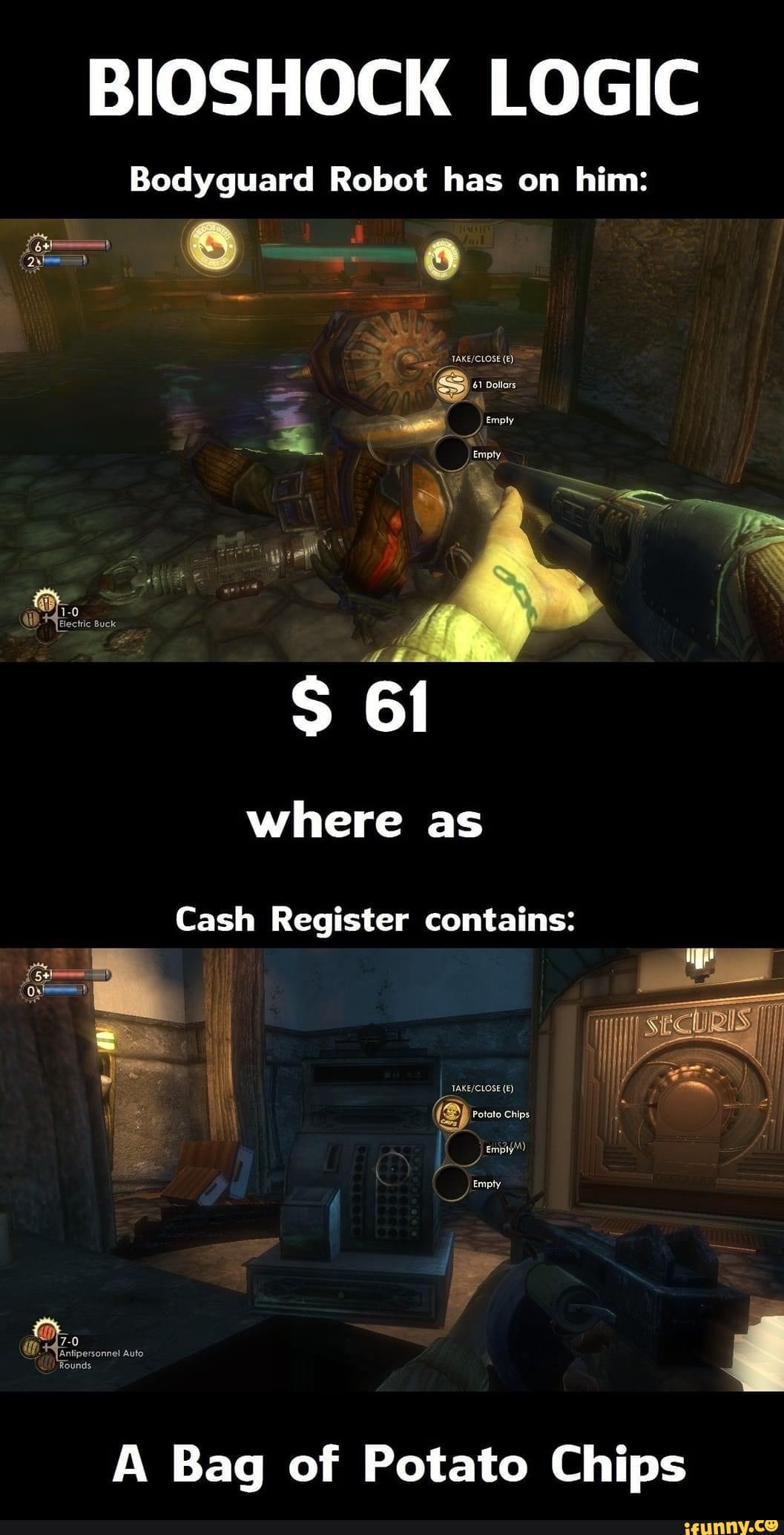 BIOSHOCK LOGIC Bodyguard Robot has on him: . wot $6 where as Cash ...