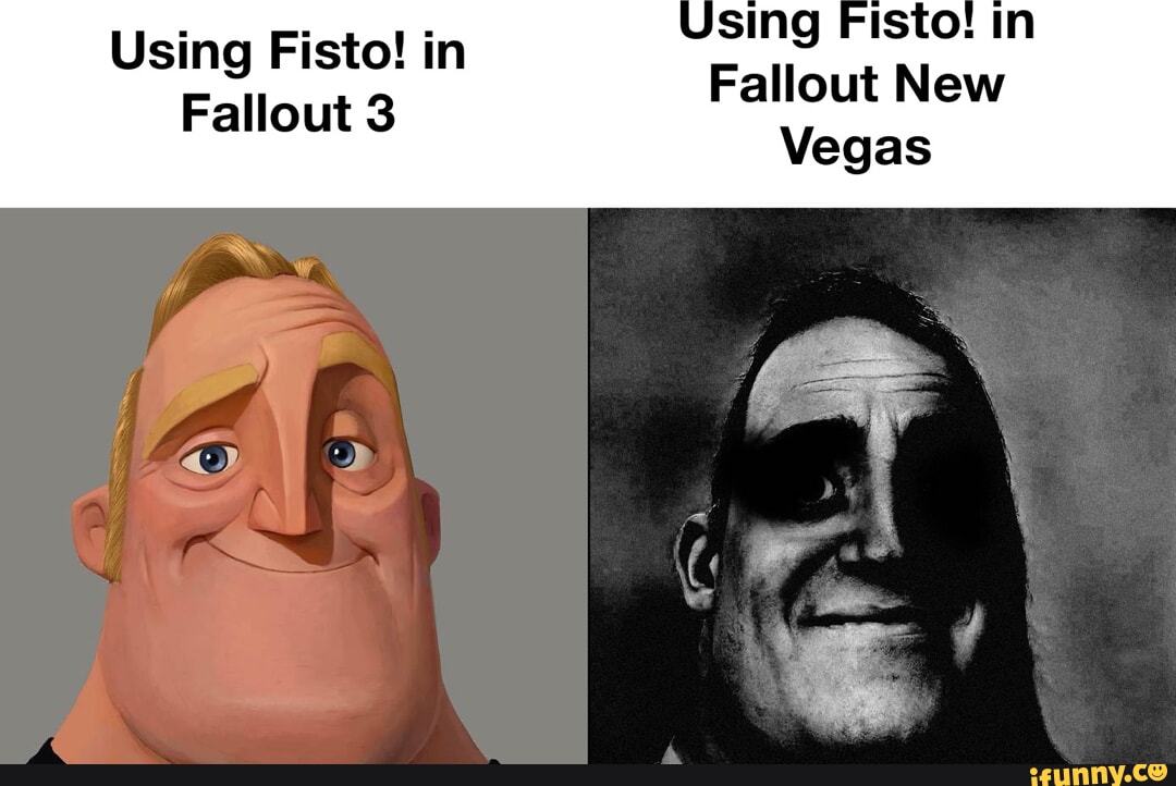 Using Fisto! in Fallout New Vegas Using Fisto! in Fallout 3 - iFunny