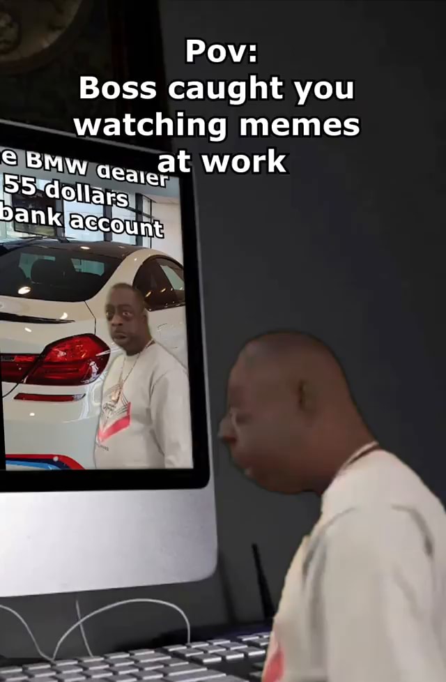Boss Watching Memes