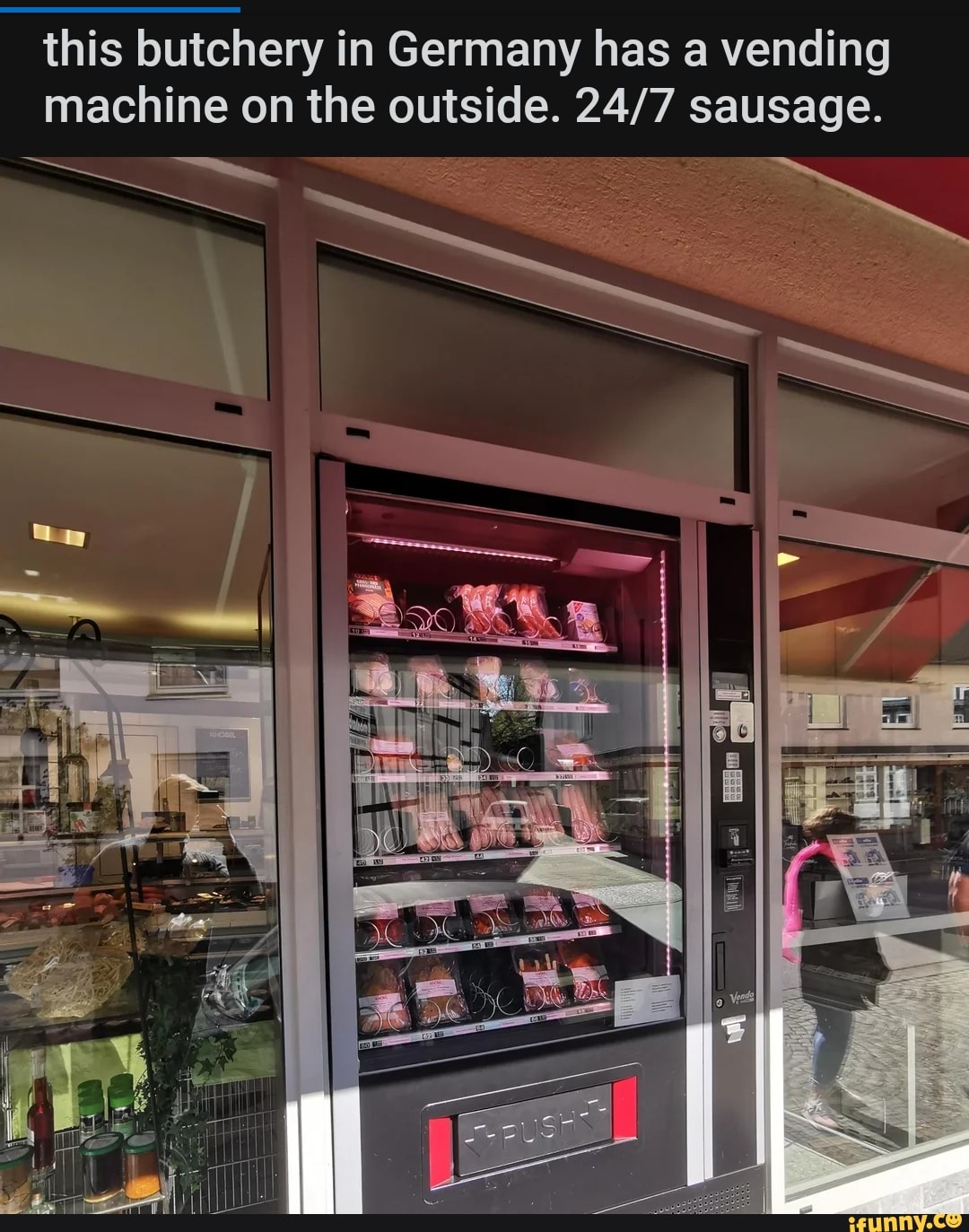 This butchery in Germany has a vending machine on the outside. sausage ...
