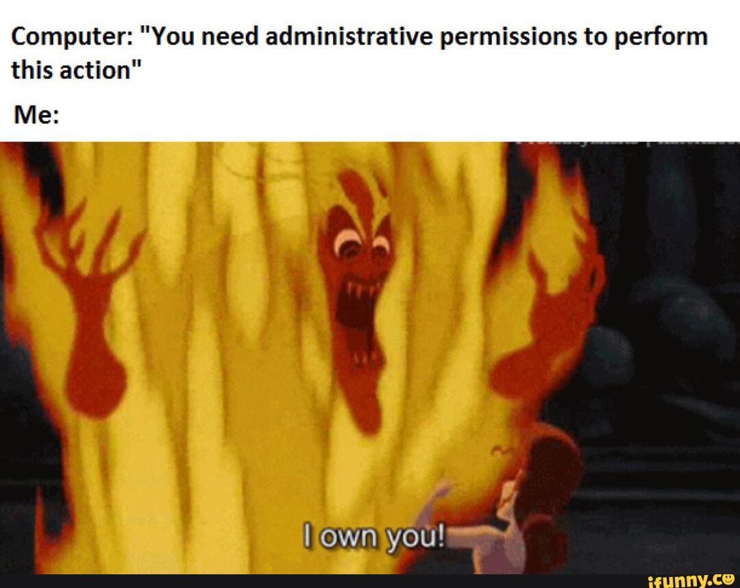 Computer: "You need administrative permissions to perform this action ...