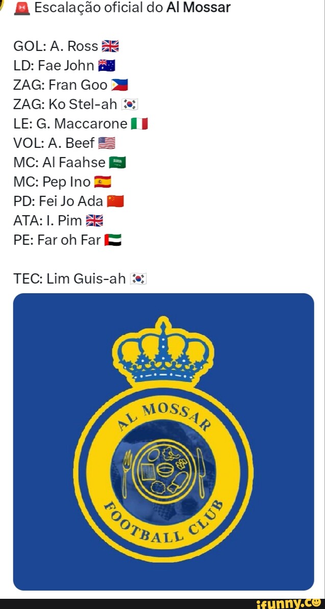 IB Escalação oficial do Al Mossar GOL: A. Ross LD: Fae John ZAG: Fran ...