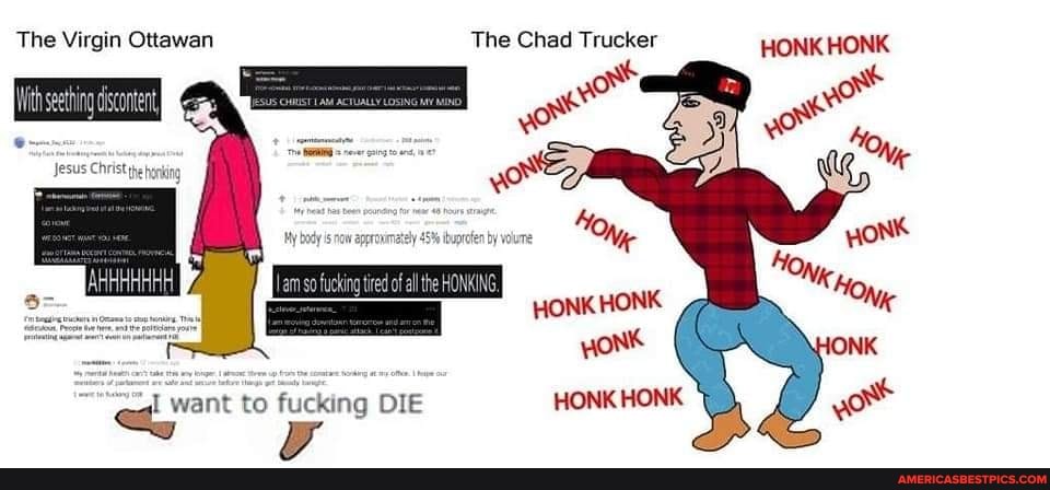 The Virgin Ottawan The Chad Trucker HONK HONK Jesus Christ he heiing ...
