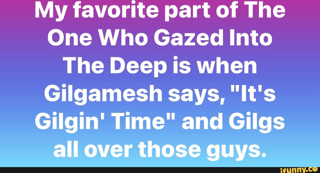 Gilgamesh memes. Best Collection of funny Gilgamesh pictures on iFunny