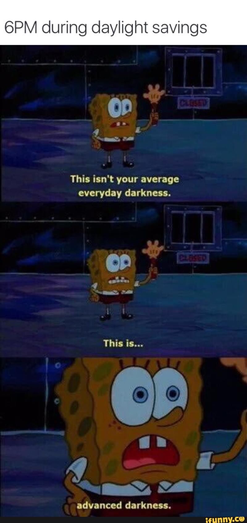 During daylight savings This isn't your average everyday darkness. This ...