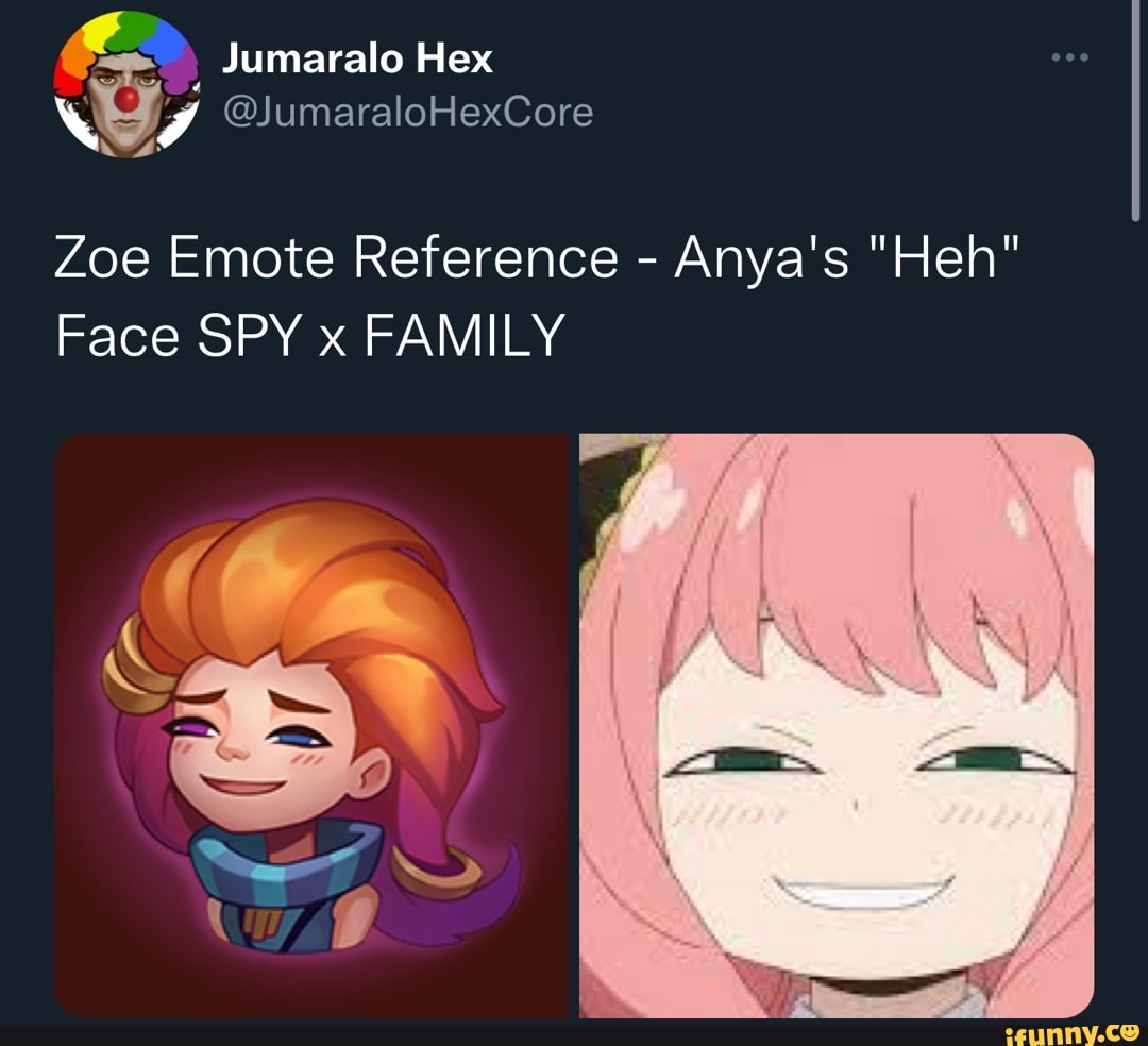 Jumaralo Hex Zoe Emote Reference - Anya's eh" Face SPY x FAMILY - iFunny