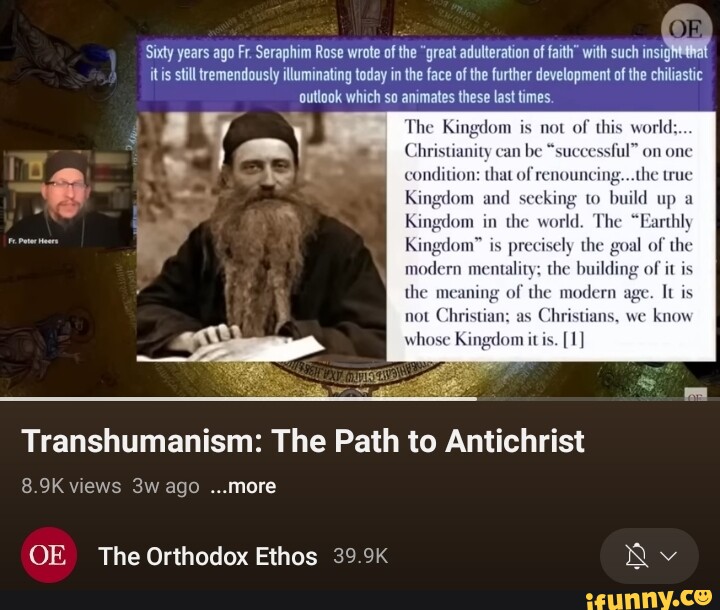'Sixty years ago Fr. Seraphim Rose wrote of the "great adulteration of ...