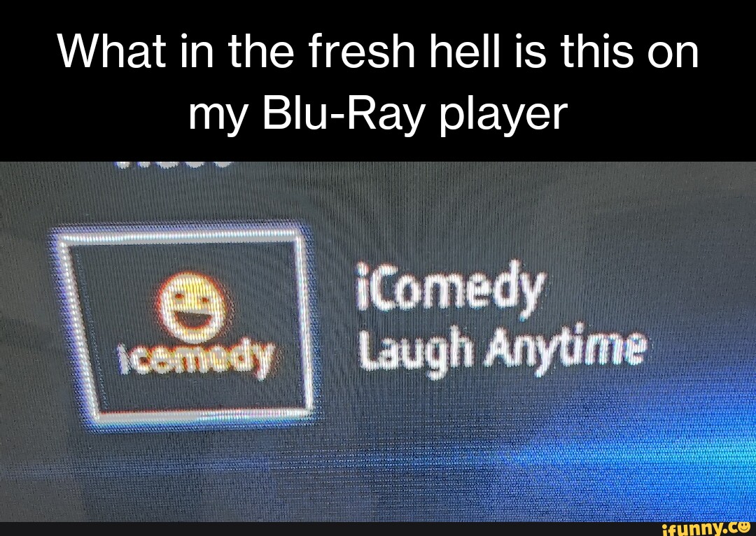 Bluray memes. Best Collection of funny Bluray pictures on iFunny