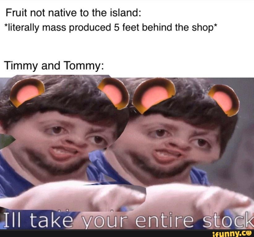 Fruit not native to the island: "literally mass produced 5 feet behind ...