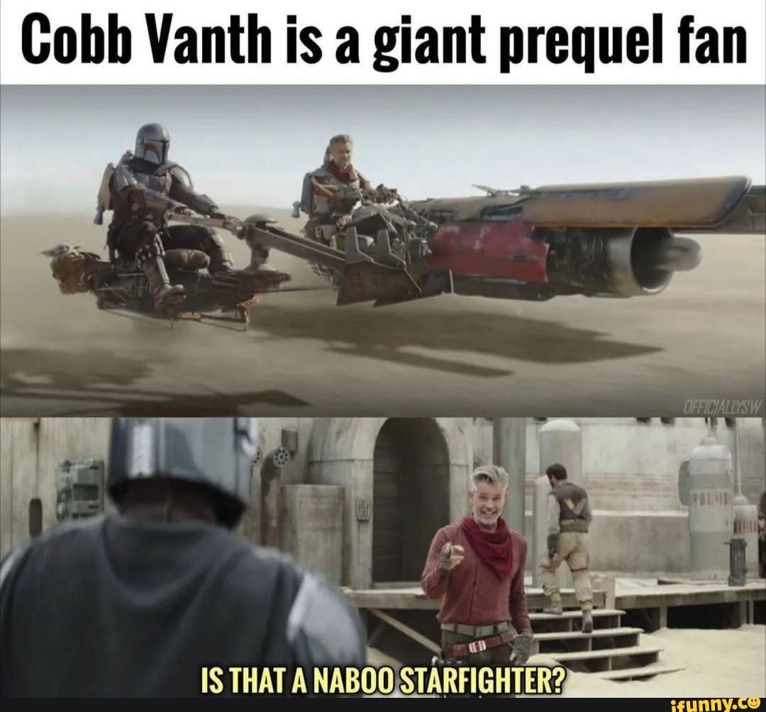 Cobb Vanth is a giant prequel fan TUAT NARNN - iFunny